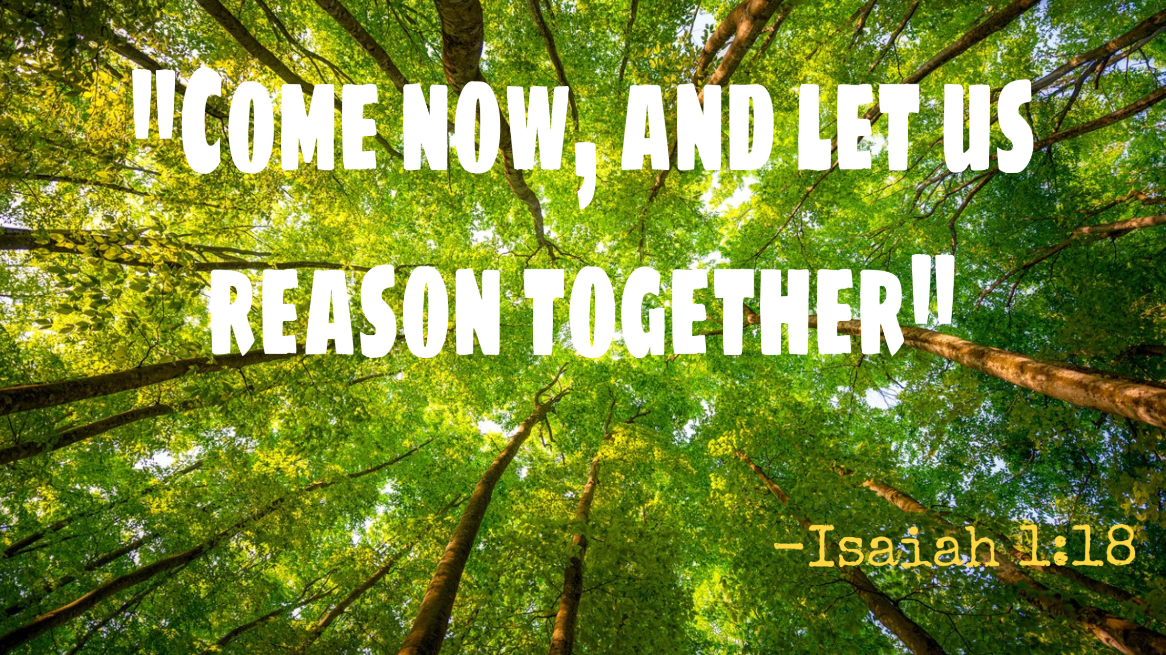 Come Now And Let Us Reason Together - Eastlea Tabernacle