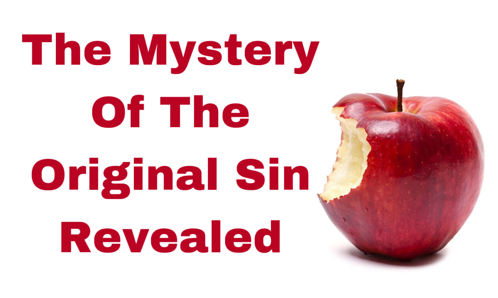 The Mystery Of The Original Sin Revealed – Eastlea Tabernacle