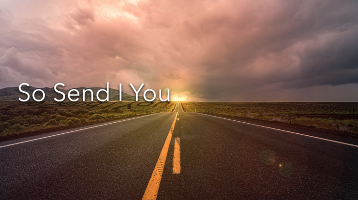 So Send I You - Eastlea Tabernacle