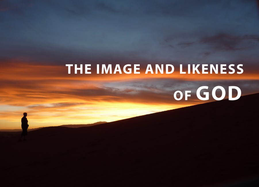 The Image and Likeness of God - Eastlea Tabernacle