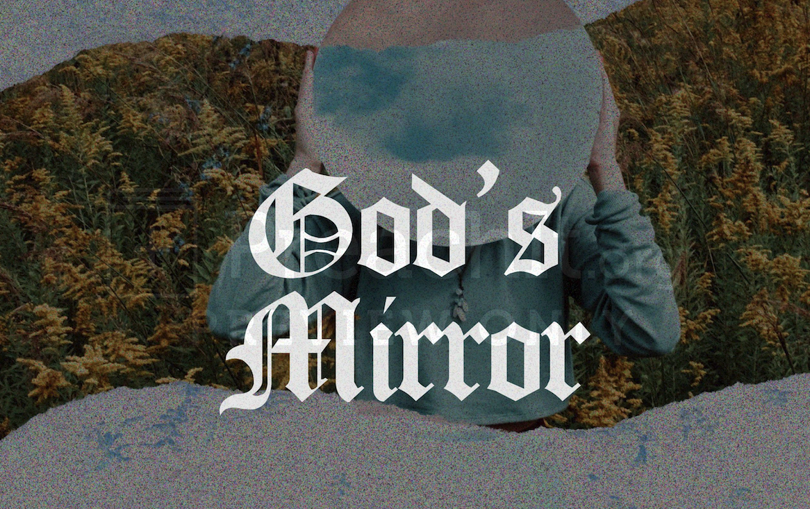 God's Mirror - Eastlea Tabernacle